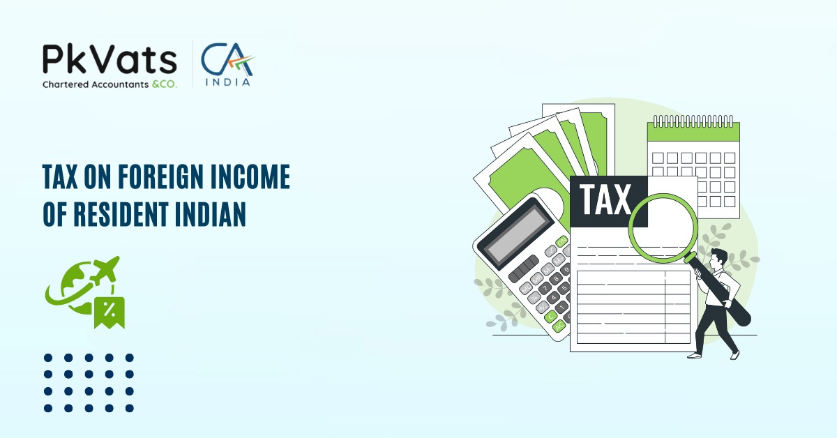 Tax on Foreign Income of Resident Indian | Tax on Foreign Income
